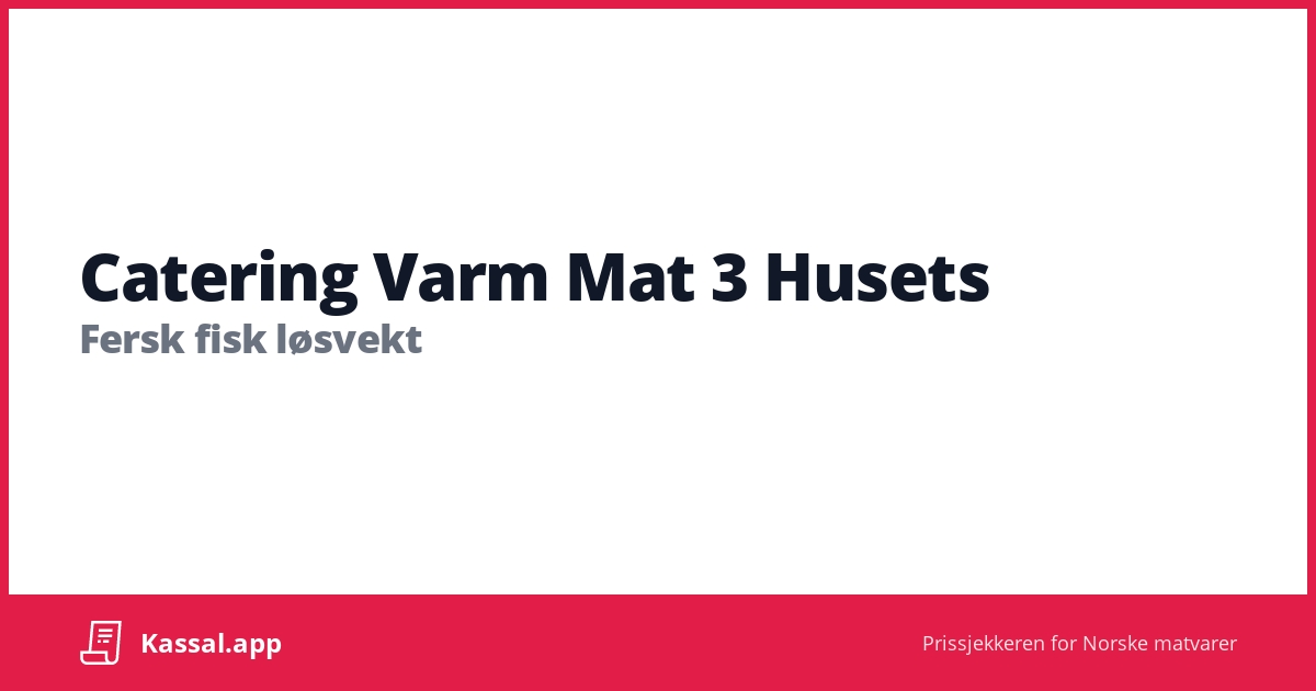 Catering Varm Mat 3 Husets - Kassalapp®
