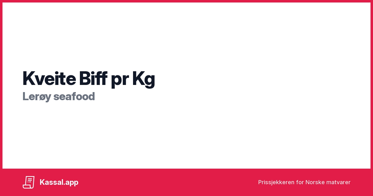 Kveite Biff pr Kg - Kassalapp®