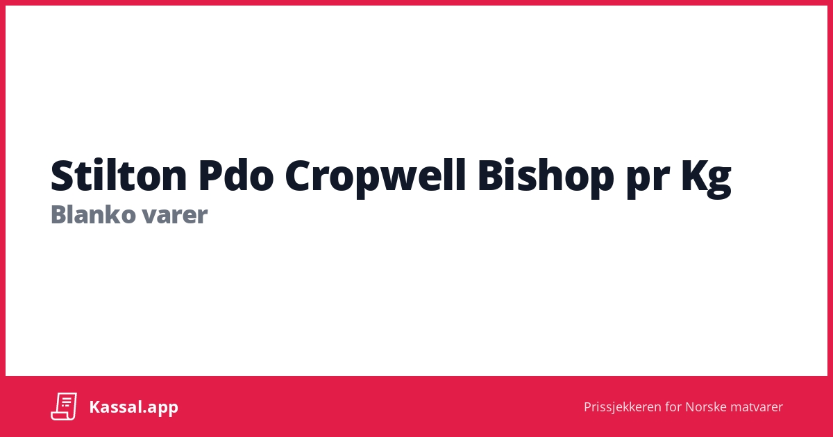 Stilton Pdo Cropwell Bishop - Kassalapp®