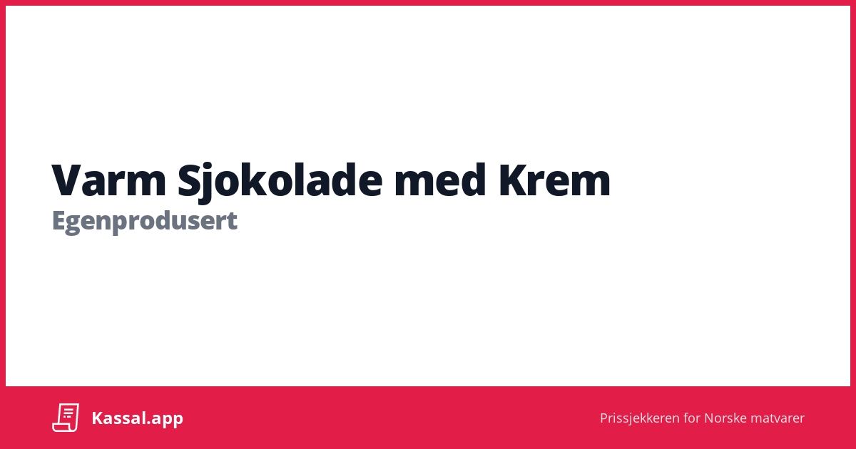 Varm Sjokolade med Krem - Kassalapp®