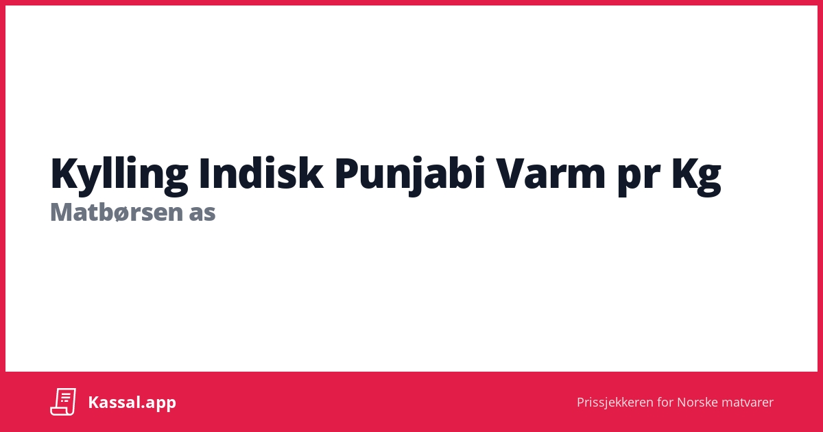 Kylling Indisk Punjabi Varm pr Kg - Kassalapp®