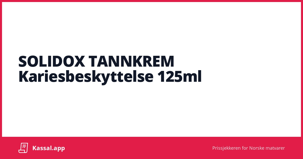 SOLIDOX TANNKREM Kariesbeskyttelse 125ml - Kassalapp®