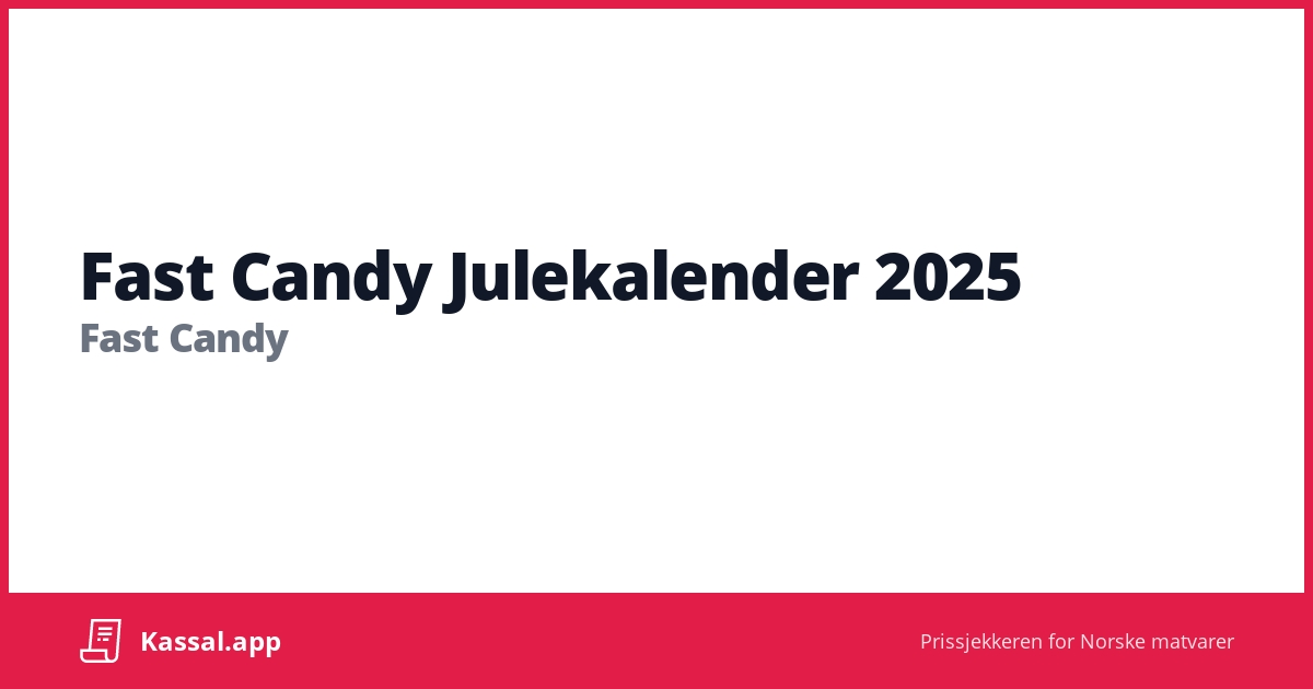 Fast Candy Julekalender 2025 - Kassalapp®