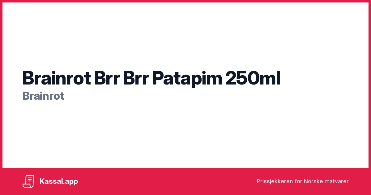 Brainrot Brr Brr Patapim 250ml - Kassalapp®