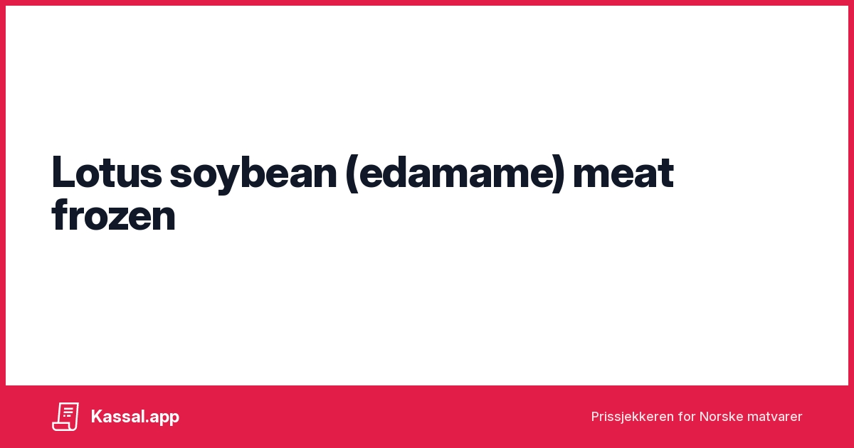 Lotus soybean (edamame) meat frozen - Kassalapp®