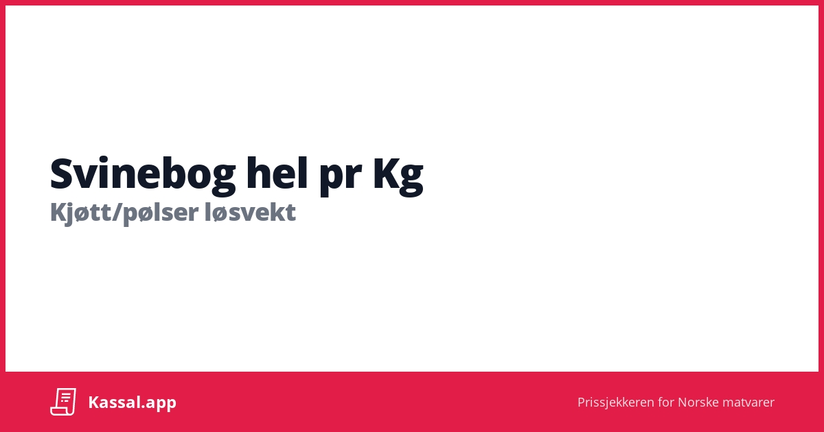 Svinebog hel pr Kg - Kassalapp®