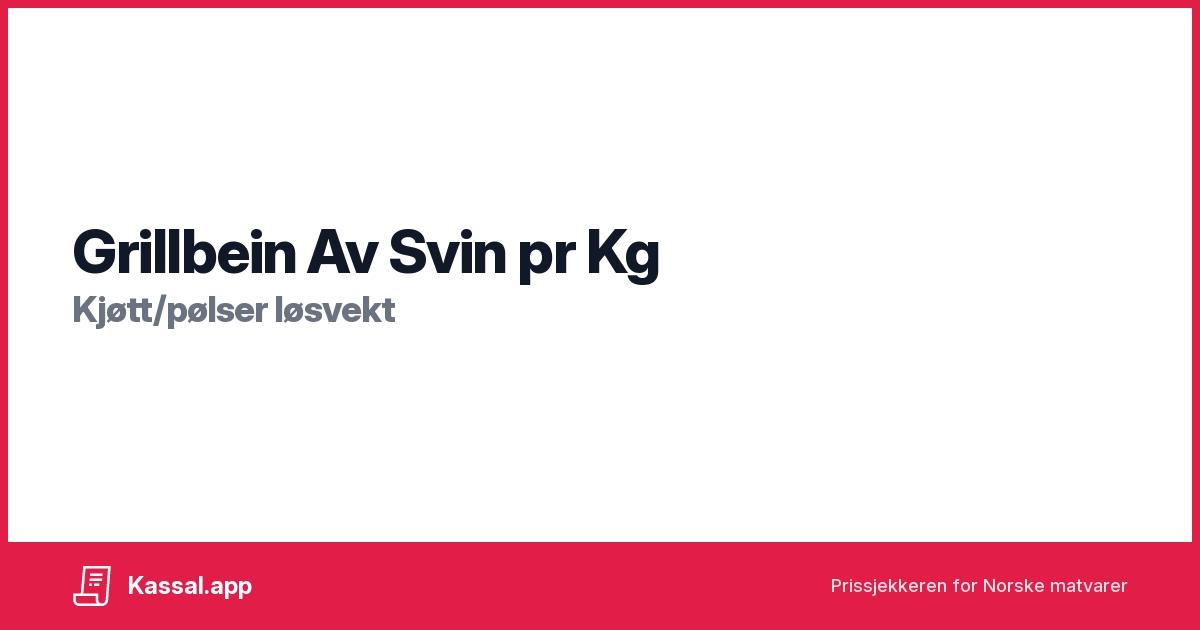 Grillbein Av Svin pr Kg - Kassalapp®